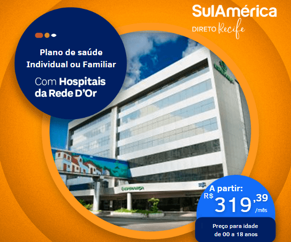 Plano de Saúde SulAmérica Recife | Tabela de preços 2022
